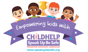 Childhelp Speak Up Be Safe - Childhelp